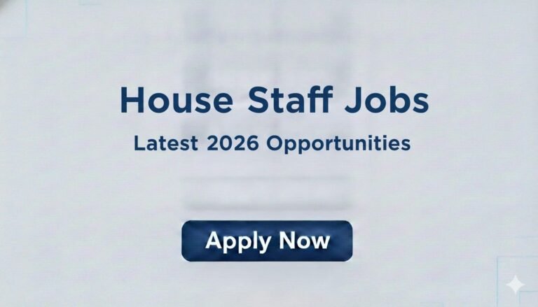 House Staff Jobs Latest 2026 Opportunities